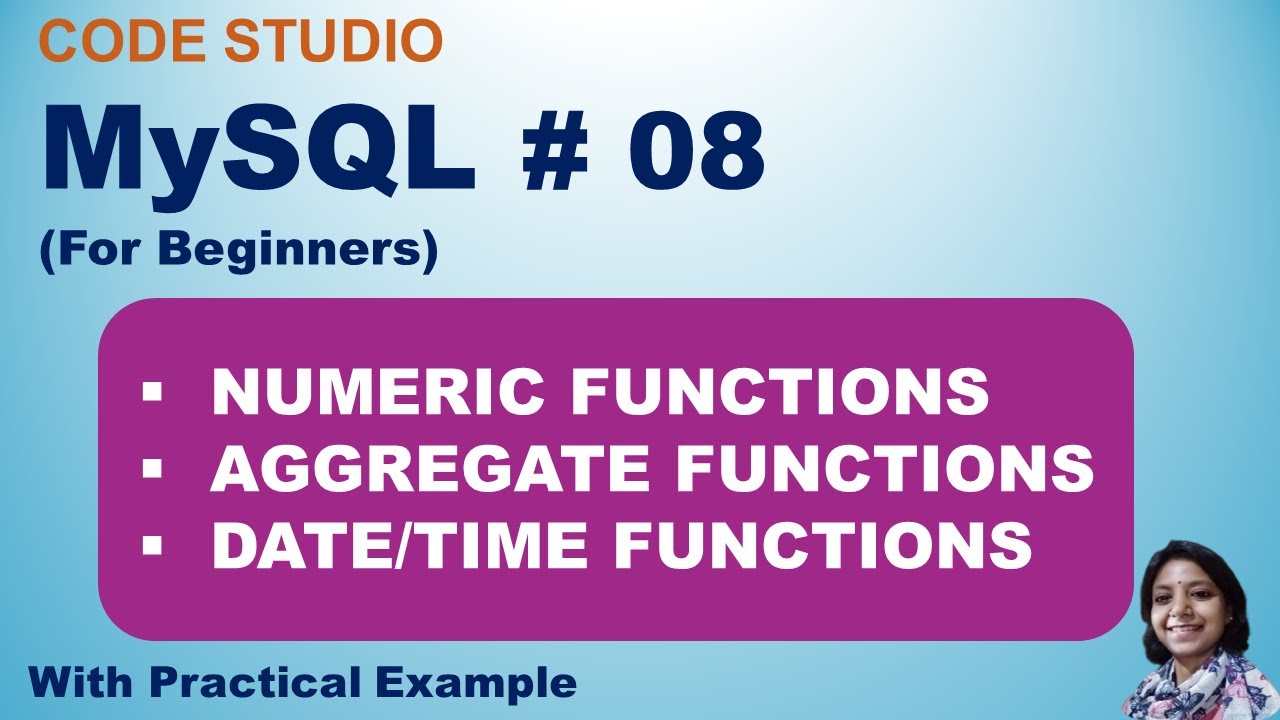 MySQL Tutorial 08: Numeric Functions, Aggregate Functions, Date/Time Functions