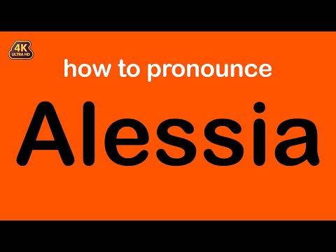 how to pronounce Alessia correctly