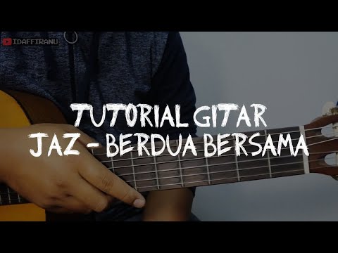 TUTORIAL GITAR JAZ - BERDUA BERSAMA (Lengkap dgn TAB)