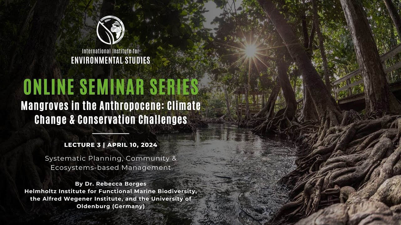 Mangroves in the Anthropocene 2024 | Lecture 3 | Systematic Planning, Community & Ecosystems