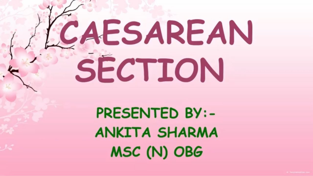 PPT on Cesarean Section | Ms Ankita Sharma (M.sc in Obstetrics & Gynecology)