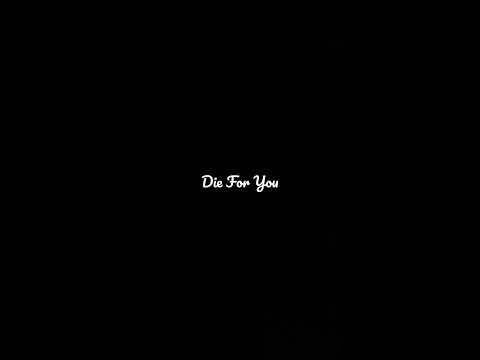 Die For You - The Weeknd, Ariana Grande