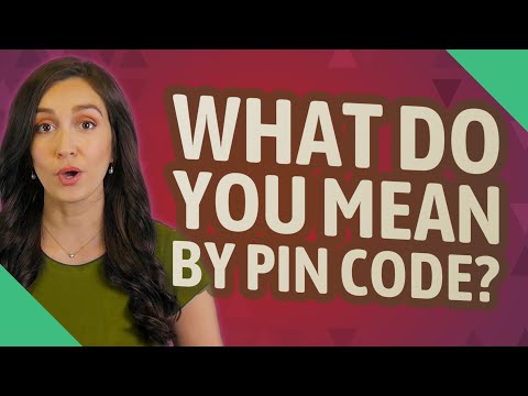 What do you mean by PIN code?