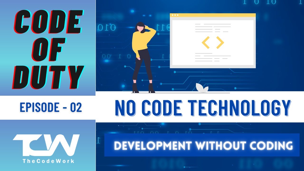 CODE OF DUTY | Episode 02 : NO CODE TECHNOLOGY- Development without coding