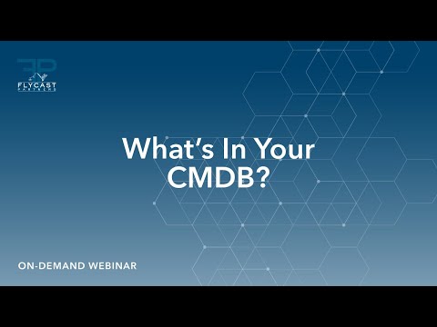 Flycast Partners | What's In Your CMDB? Webinar
