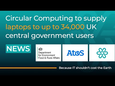 Circular Computing is proud to supply carbon neutral laptops to up to 34,000 UK central govt users