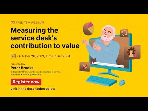 Free ITSM webinar: Measuring the service desk's contribution to value | Peter Brooks | Oct 26
