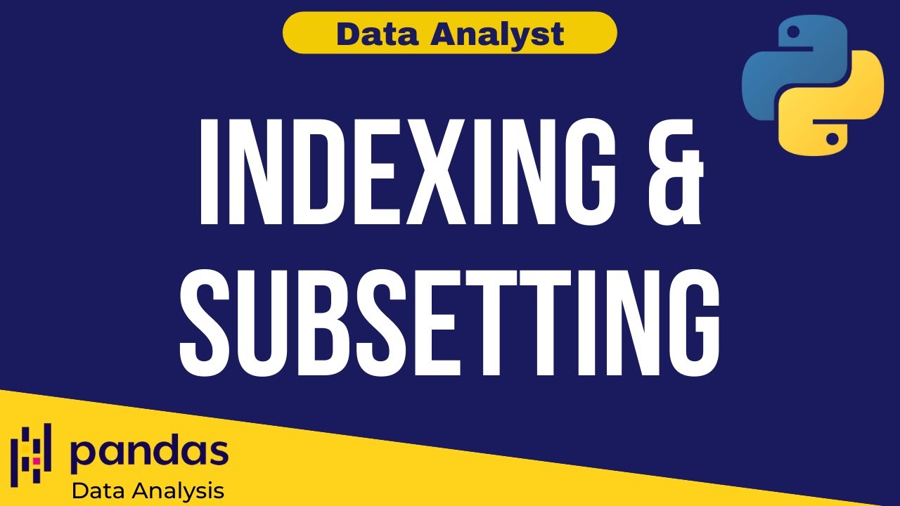 Python Data Analysis Tutorial 07: Indexing and Subsetting | Data Analyst