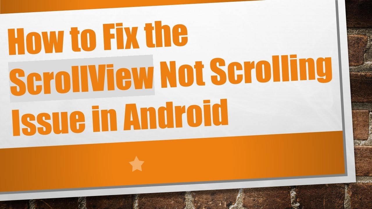 How to Fix the ScrollView Not Scrolling Issue in Android