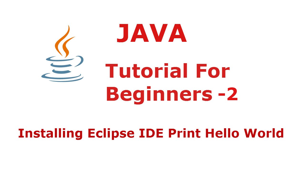 Java Programming Tutorial For Beginners 2   Installing Eclipse IDE Print Hello World