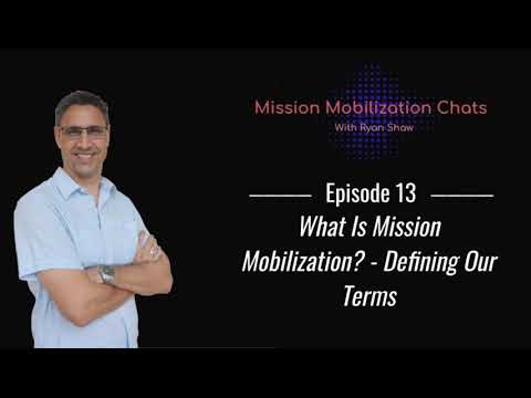 13 What is Mission Mobilization Defining Our Terms