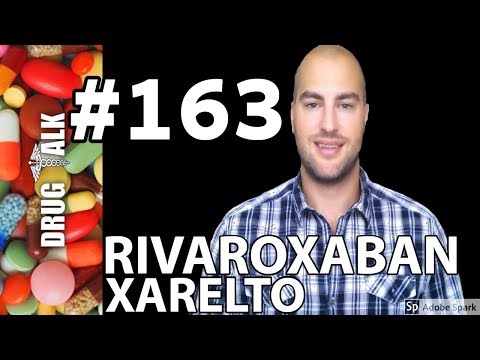 RIVAROXABAN (XARELTO) - PHARMACIST REVIEW - #163