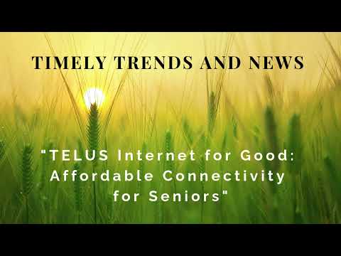 "TELUS Internet for Good: Affordable Internet for Seniors!"