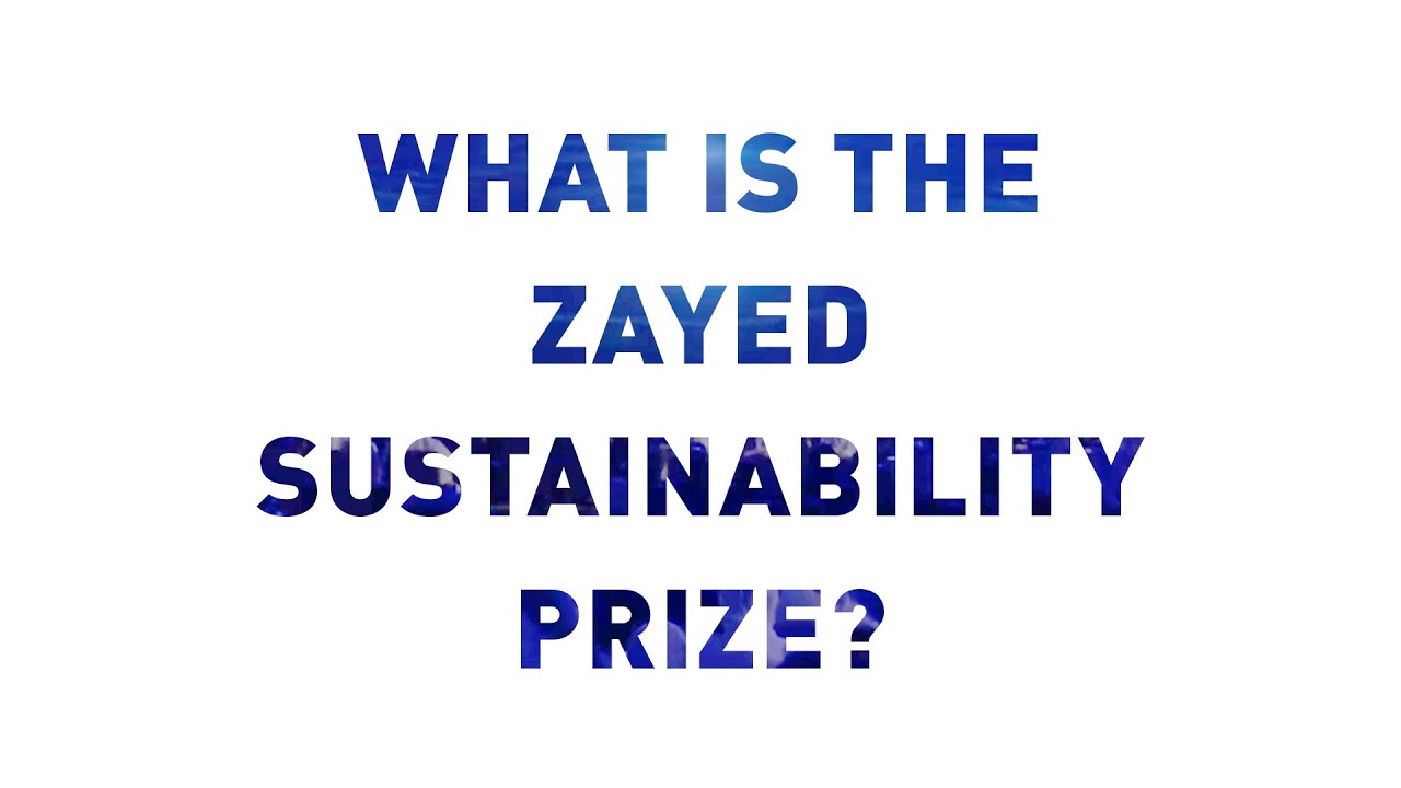 What is the Zayed Sustainability Prize?