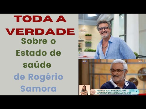 Rogério Samora| Toda a verdade nua e crua sobre a saúde do ator!