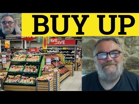 🔵 Buy Up Meaning - Buy Up Examples - Buy Up Definition - Phrasal Verbs - Buy Up