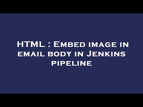 HTML : Embed image in email body in Jenkins pipeline