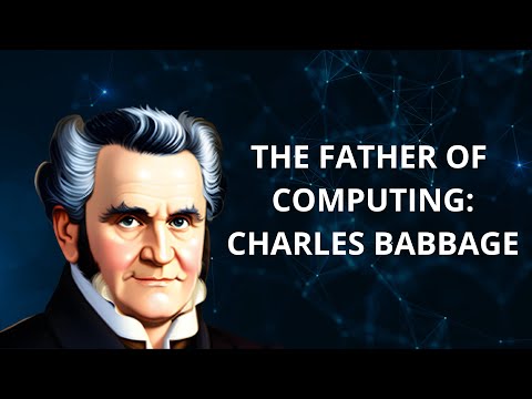 Charles Babbage: Father of the Computer