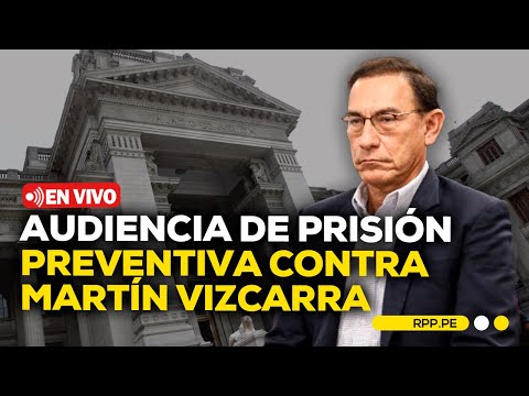 🔴 #ENVIVO | PJ reanuda audiencia de prisión preventiva contra Martín Vizcarra #RPPESPECIALES