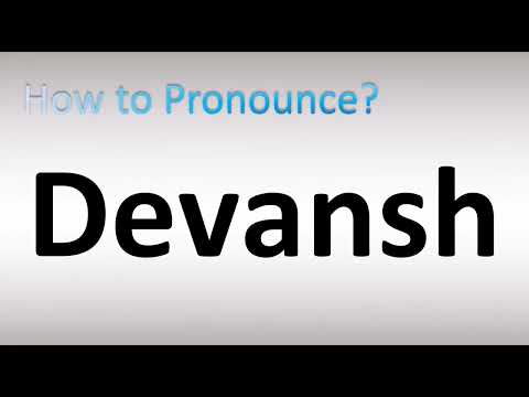 How to Pronounce Devansh