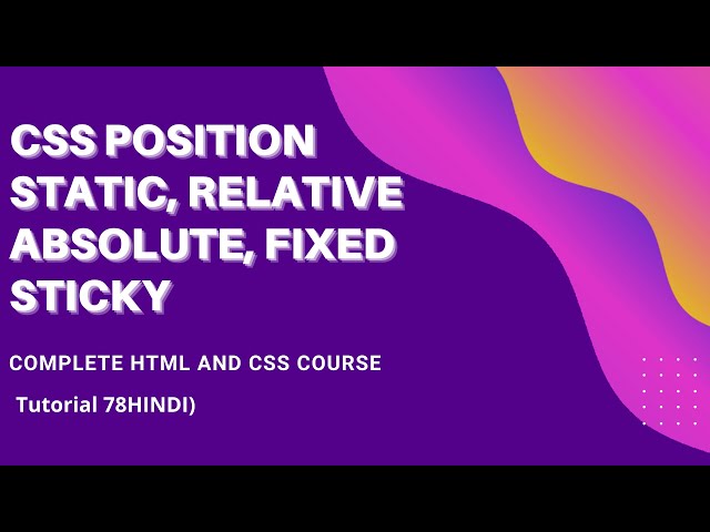 Understanding CSS Positioning: Static, Relative, Absolute, Fixed, Sticky, and Z-index | Galaxy ...