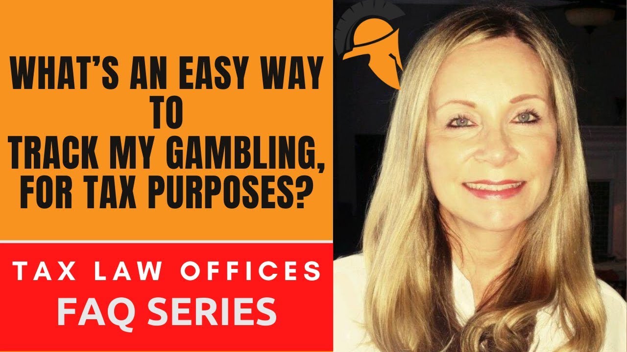 WHAT’S AN EASY WAY TO TRACK MY GAMBLING, FOR TAX PURPOSES?