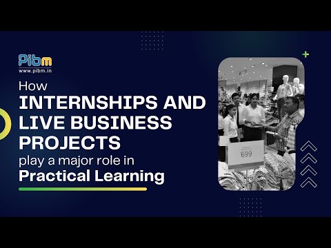 How Internships and Live Business Projects play a major role in Practical Learning | PIBM Pune