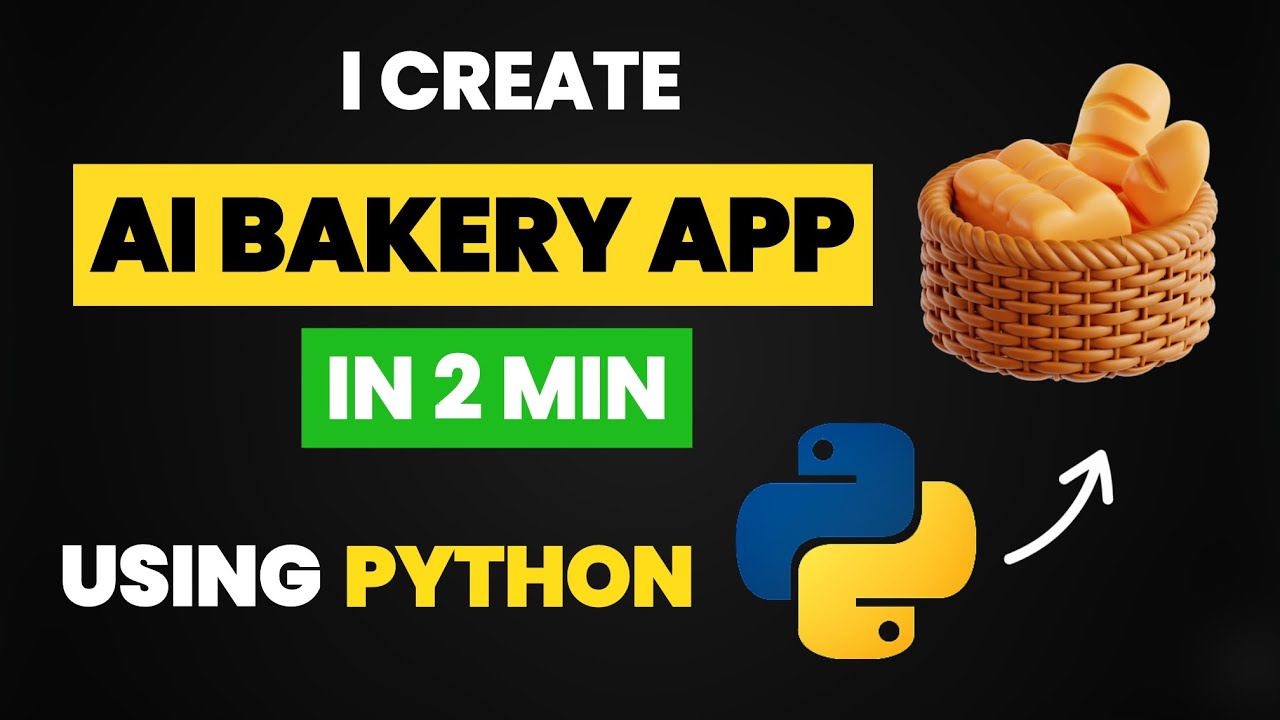 I CREATE AI BAKERY APP IN 2 MIN USING PYTHON | PYTHON PROJECTS & PYTHON AI AND MACHINE LEARNING 