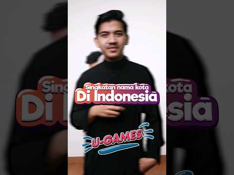 U-GAMES | TEBAK SINGKATAN NAMA KOTA DI INDONESIA - PART 1🥳