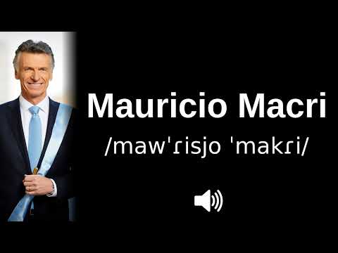 🇦🇷 How to pronounce Mauricio Macri (CORRECTLY!)