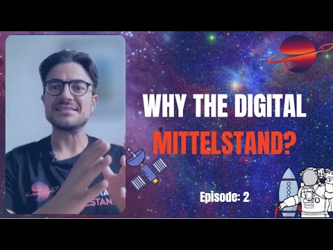The Digital Mittelstand Episode:2 - Why the Digital Mittelstand?