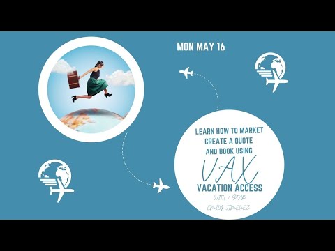 Learn how to Register, Market, create a Quote and Book with VAX Vacation Access for Travel Advisors
