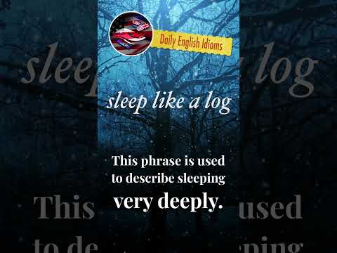 sleep like a log - Daily English Idioms