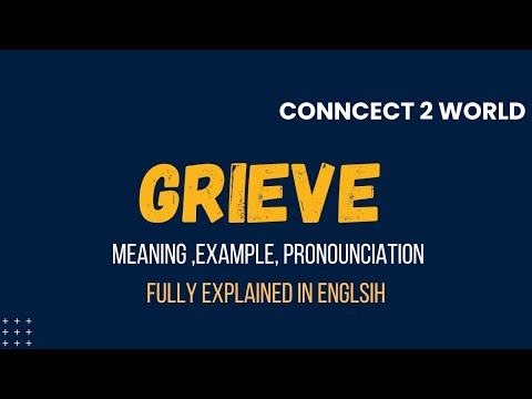 What Does grieve Means || Meanings And Definitions With grieve in ENGLISH