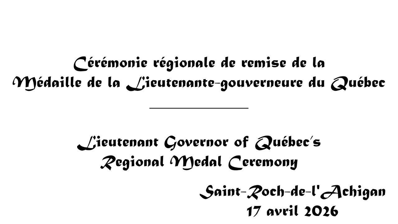 Cérémonie régionale de remise de la Médaille de la Lieutenante gouverneure du Québec, 17 avril 2026