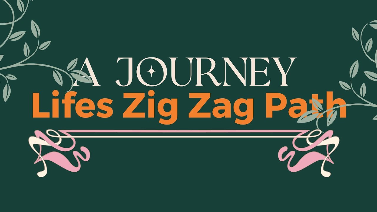 Life's Zigzag Path } EP 26