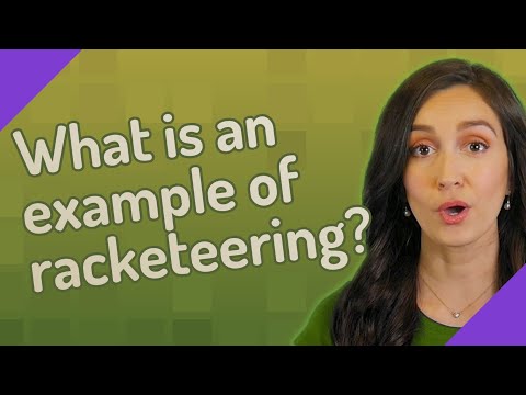 What is an example of racketeering?