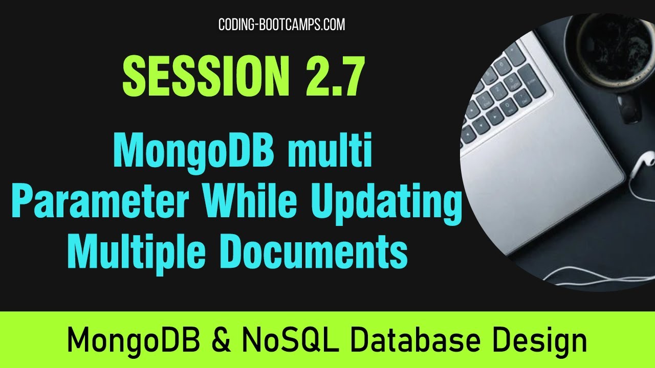 NoSQL and MongoDB Database Basics: Session 2.7 - 