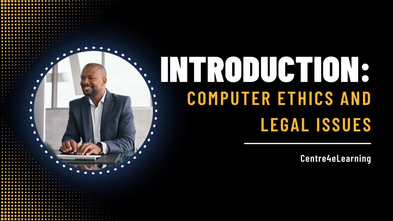 Introduction: Computer Ethics and Legal Issues