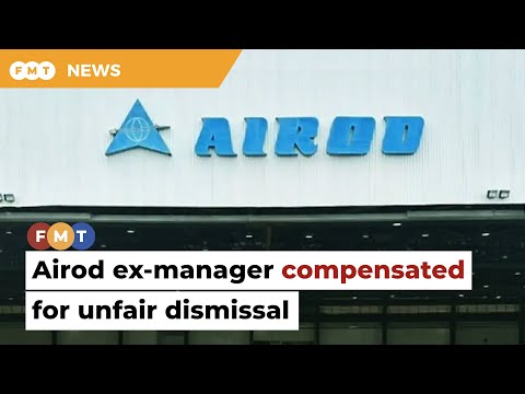 Airod ex-manager awarded RM1.1mil for unfair dismissal