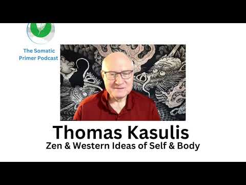 Thomas Kasulis: Zen Ideas of Self & Body