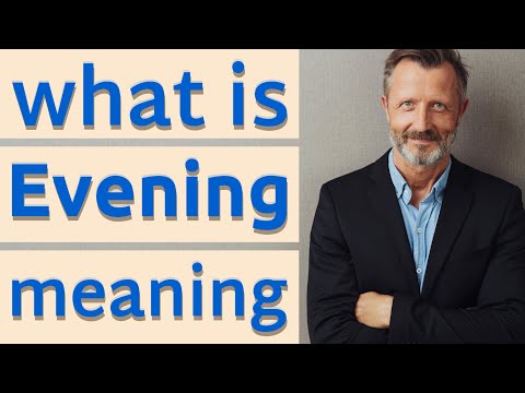Evening | Meaning of evening