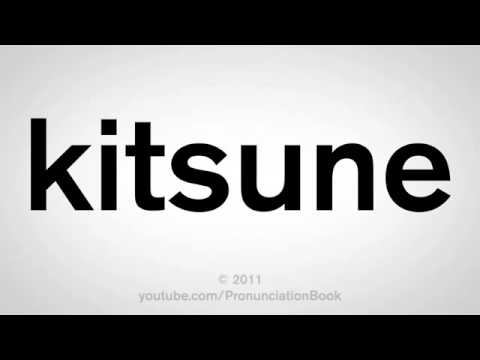 How To Pronounce Kitsune