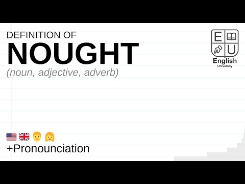 NOUGHT meaning, definition & pronunciation | What is NOUGHT? | How to say NOUGHT