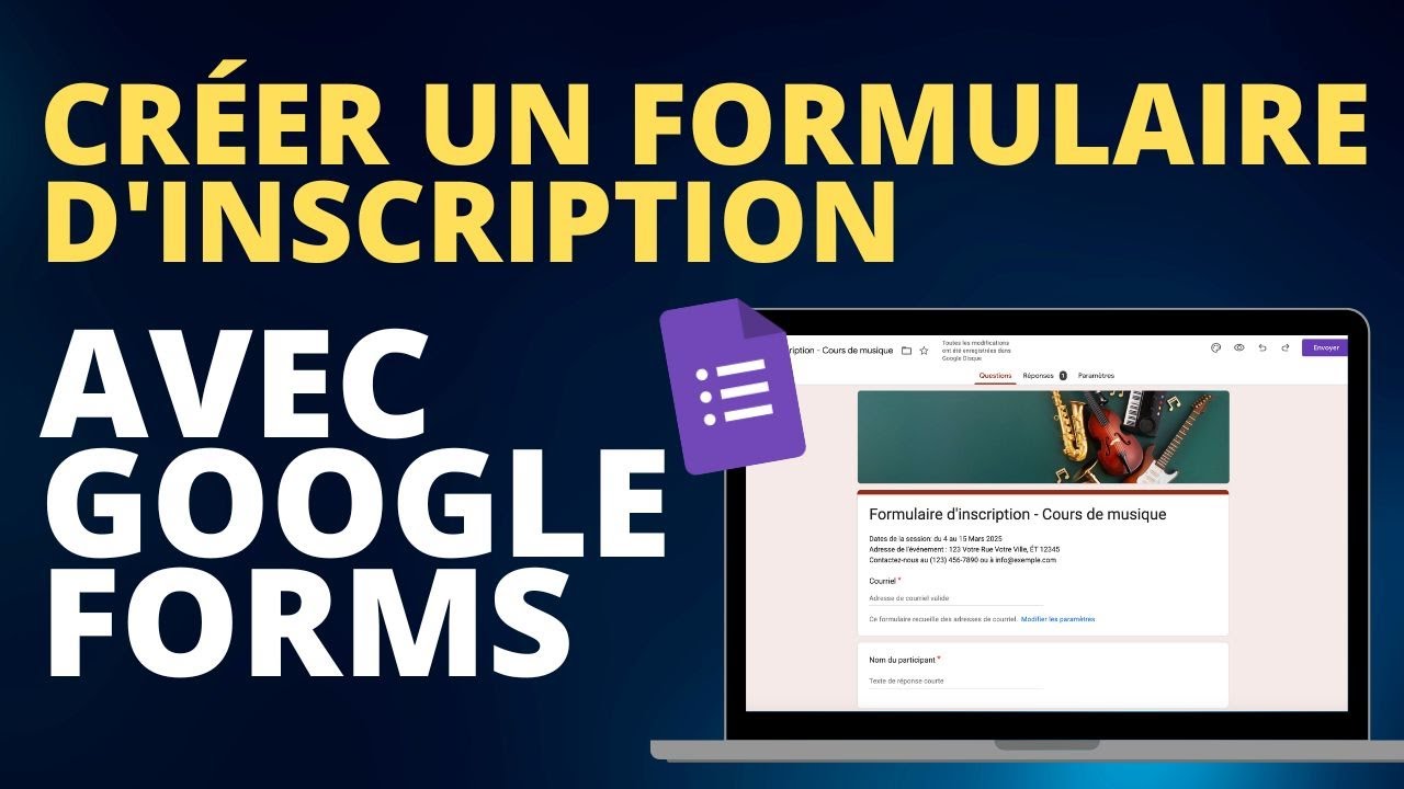 Comment créer un formulaire d'inscription avec Google Forms