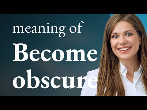 Understanding "Become Obscure": A Guide to English Phrases