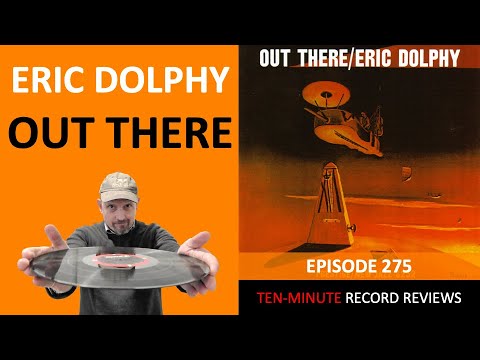 Eric Dolphy - Out There (Episode 275)