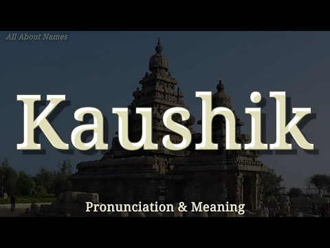 Kaushik - Pronunciation and Meaning