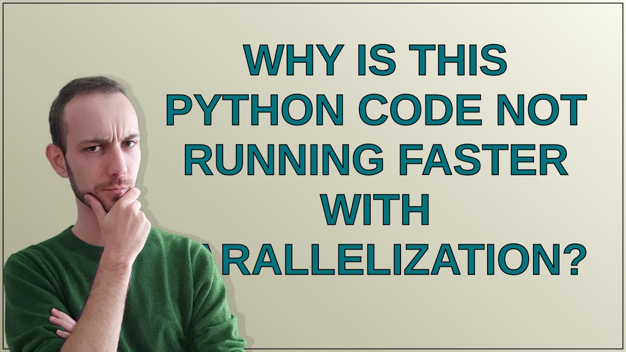 Why is this python code not running faster with parallelization?
