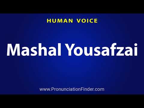 How To Pronounce Mashal Yousafzai